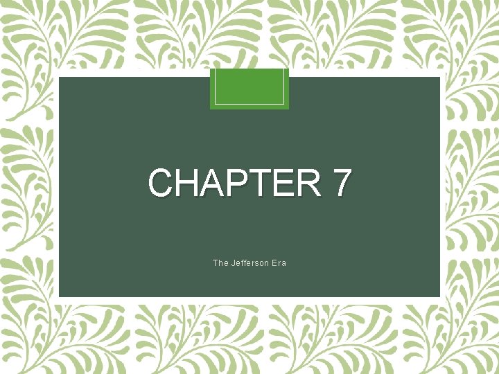 CHAPTER 7 The Jefferson Era 7 1 Answers