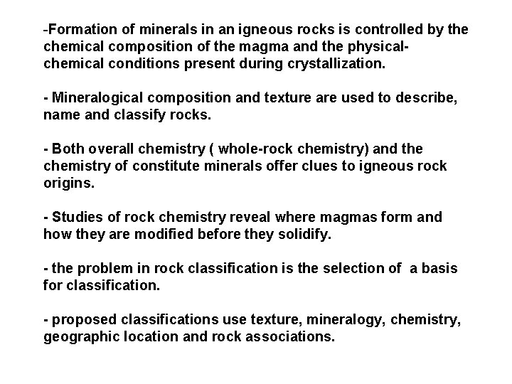 Igneous Petrology PETROGRAPHY The description and systematic classification