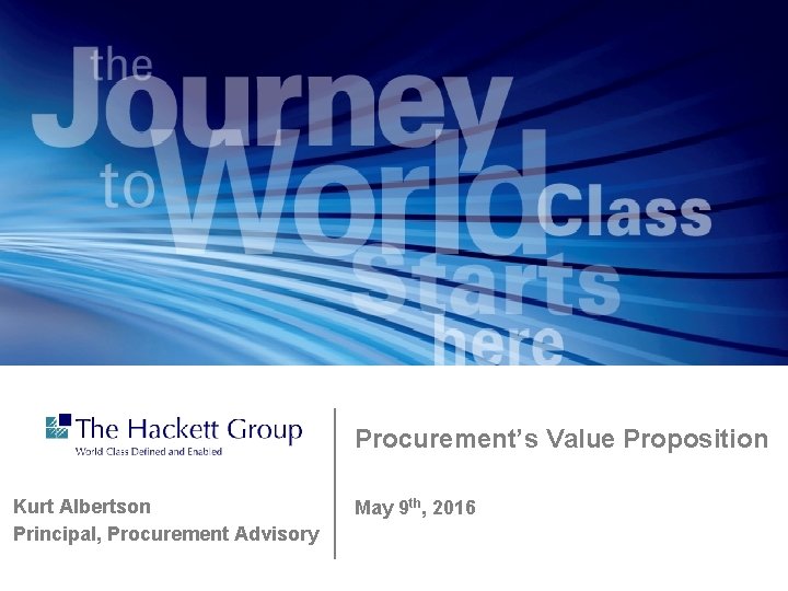 Procurements Value Proposition Kurt Albertson Principal Procurement ...