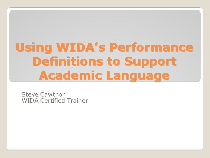 Using WIDAs Performance Definitions to Support Academic Language