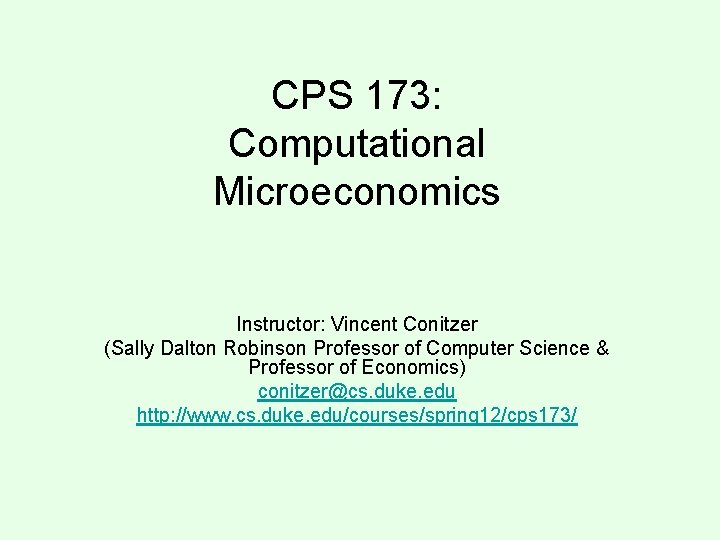CPS 173 Computational Microeconomics Instructor Vincent Conitzer Sally
