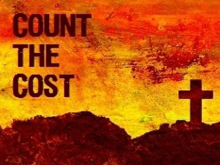 TITLE Count the cost before entering TEXT Luke