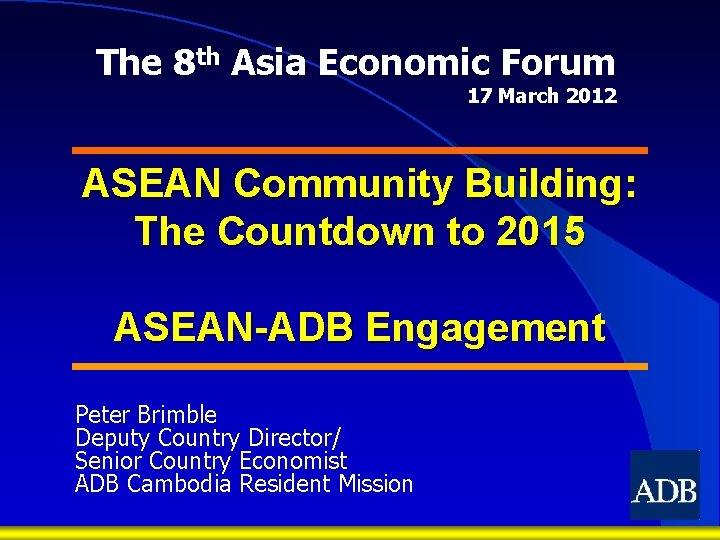 The 8 th Asia Economic Forum 17 March