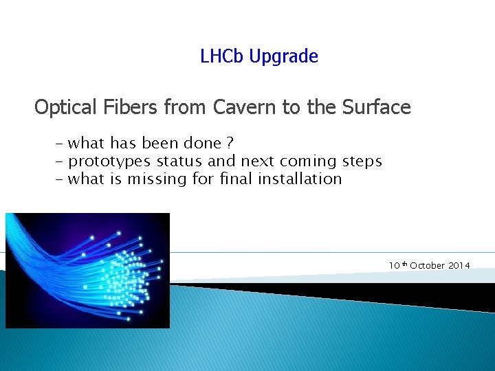 LHCb Upgrade Optical Fibers from Cavern to the