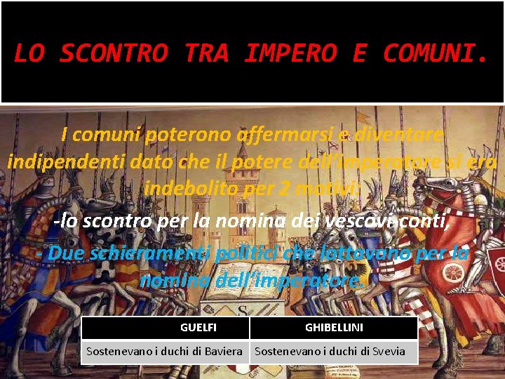 LO SCONTRO TRA IMPERO E COMUNI I comuni