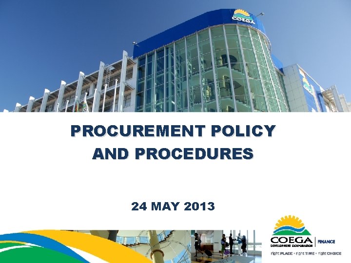 PROCUREMENT POLICY AND PROCEDURES 24 MAY 2013 PROCUREMENT