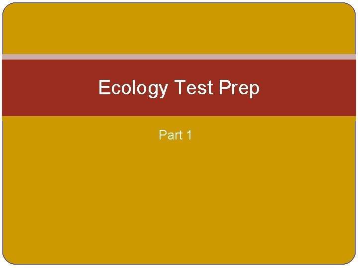 Ecology Test Prep Part 1 Which level of