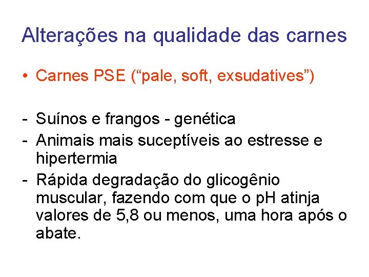 BIOQUMICA DA CARNE III Alteraes post mortem Transformao