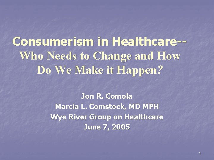 Consumerism in HealthcareWho Needs to Change and How
