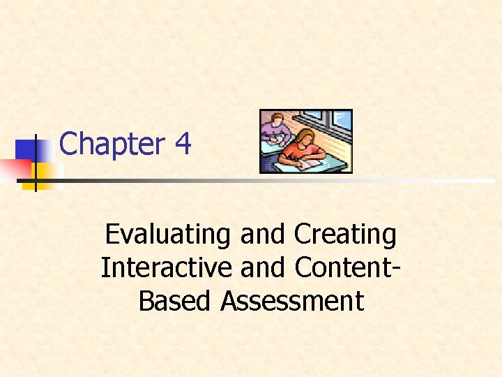 Chapter 4 Evaluating and Creating Interactive and Content