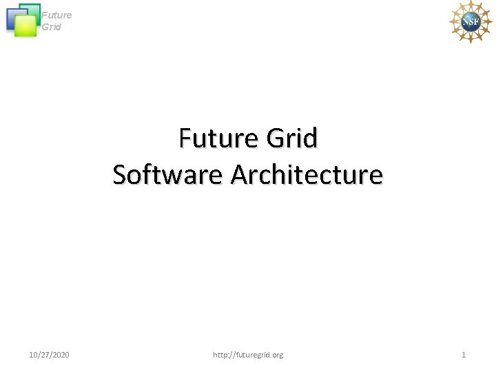 Future Grid Software Architecture 10272020 http futuregrid org