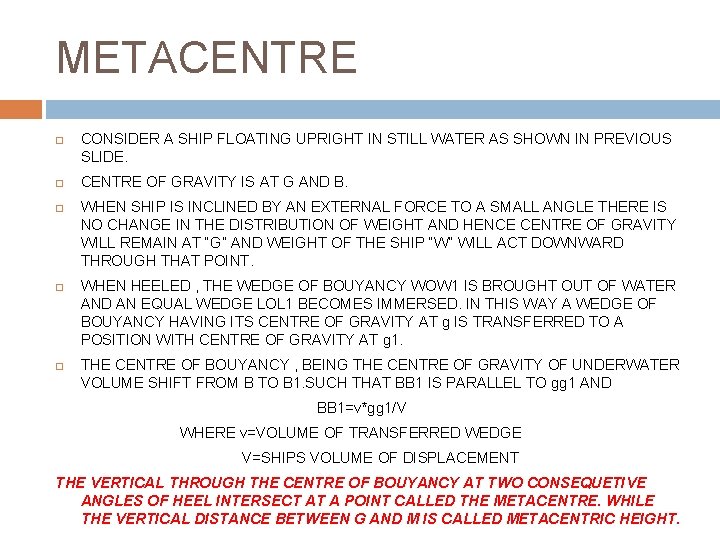 TRANSVERSE STATICAL STABILITY CENTRE OF GRAVITY IS THE