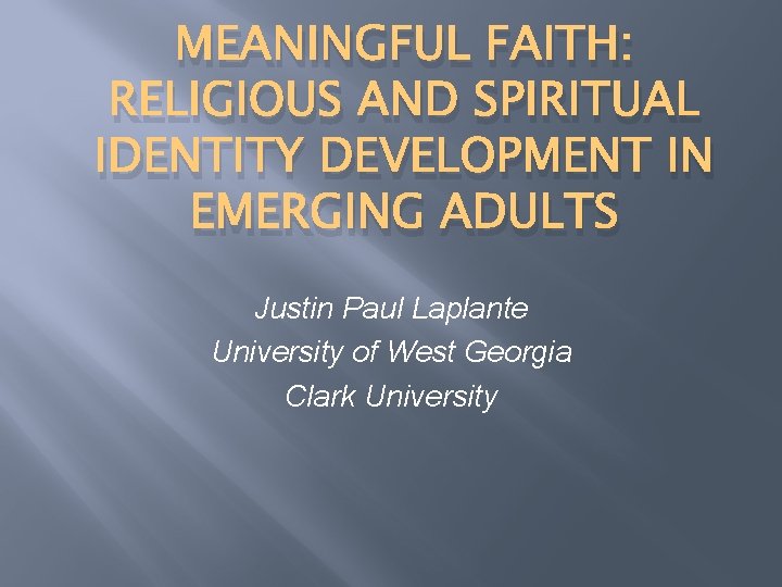 MEANINGFUL FAITH RELIGIOUS AND SPIRITUAL IDENTITY DEVELOPMENT IN