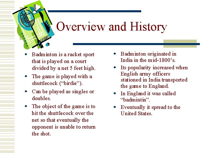 BADMINTON Overview and History w Badminton is a
