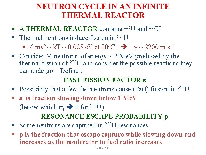 NEUTRON CYCLE IN AN INFINITE THERMAL REACTOR A