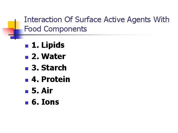 SURFACTANTS EMULSIFIERS PRIMARY OBJECTIVES n n n FORM
