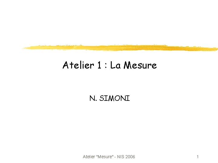Atelier 1 La Mesure N SIMONI Atelier Mesure