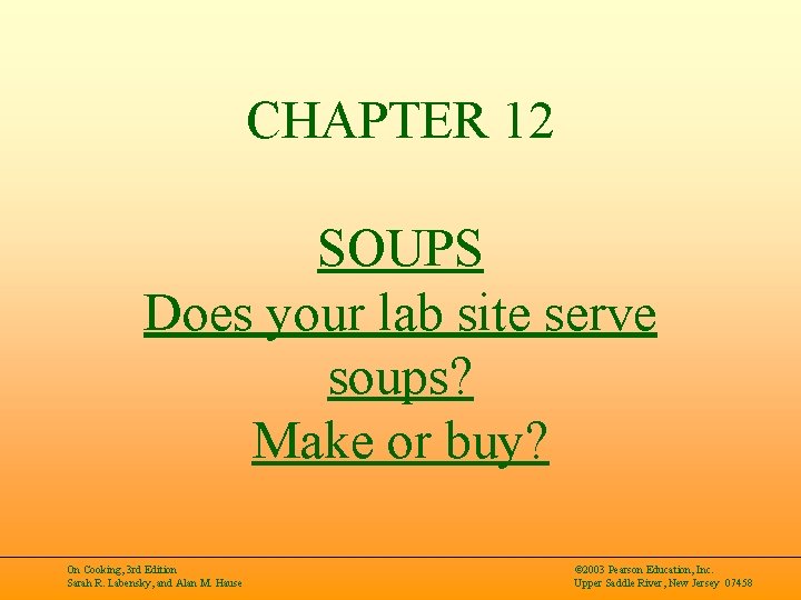 CHAPTER 12 SOUPS Does your lab site serve
