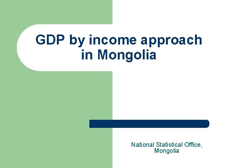 GDP by income approach in Mongolia National Statistical