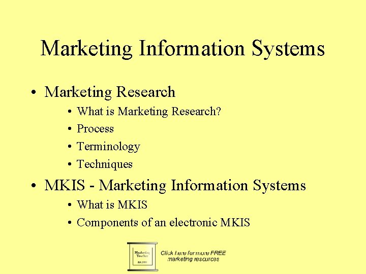Marketing Information Systems Marketing Research What is Marketing