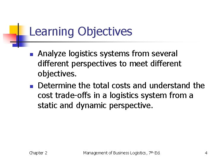 Chapter 2 Dimensions of Logistics Learning Objectives After