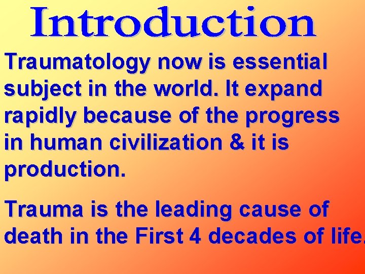 Traumatology now is essential subject in the world