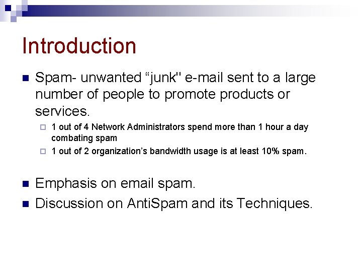Spam and AntiSpam By Aditi Desai Yousuf Haider