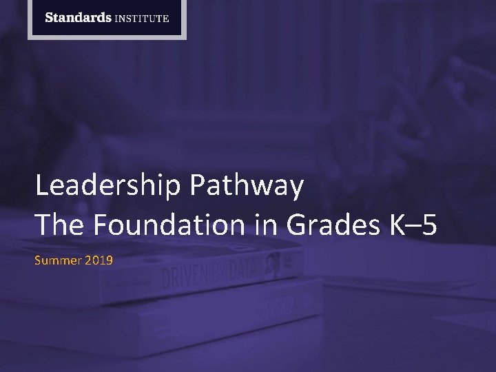 Leadership Pathway The Foundation in Grades K 5