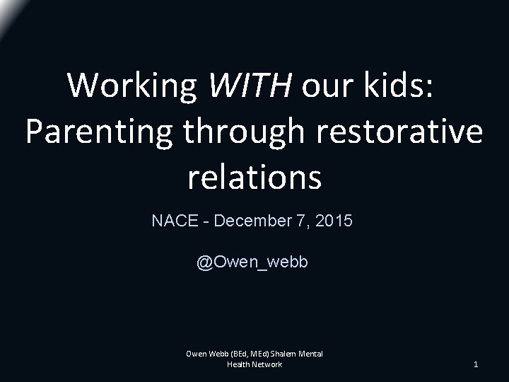 Working WITH our kids Parenting through restorative relations