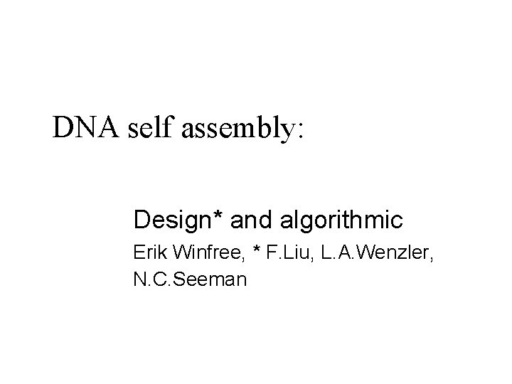 DNA self assembly Design and algorithmic Erik Winfree