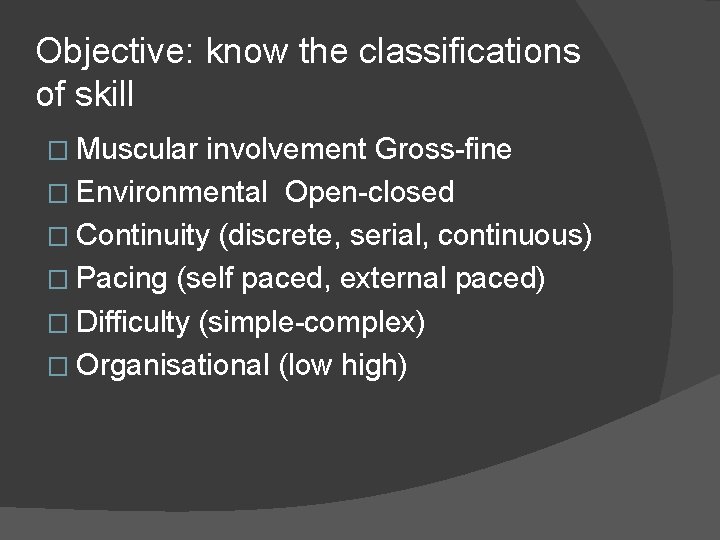 Classification of Motor Skills and abilities ACQUIRING MOVEMENT