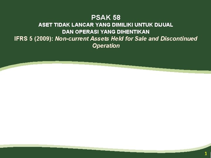 PSAK 58 ASET TIDAK LANCAR YANG DIMILIKI UNTUK