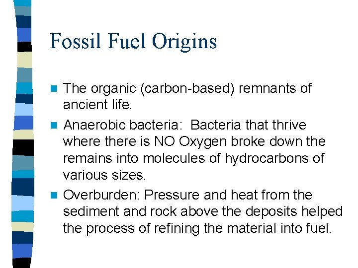 Fossil Fuels Types and Use Outline n Origins