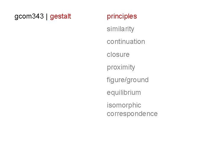 gcom 343 gestalt principles similarity continuation closure proximity