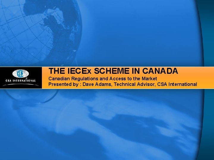 THE IECEx SCHEME IN CANADA Canadian Regulations and
