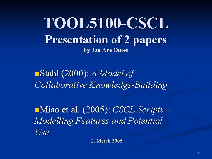 TOOL 5100 CSCL Presentation of 2 papers by