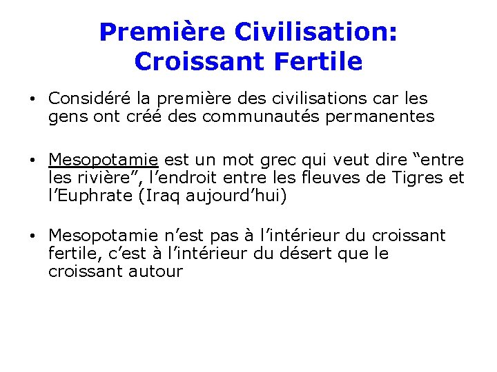 Mesopotamie Le berceau de la civilisation Premire Civilisation