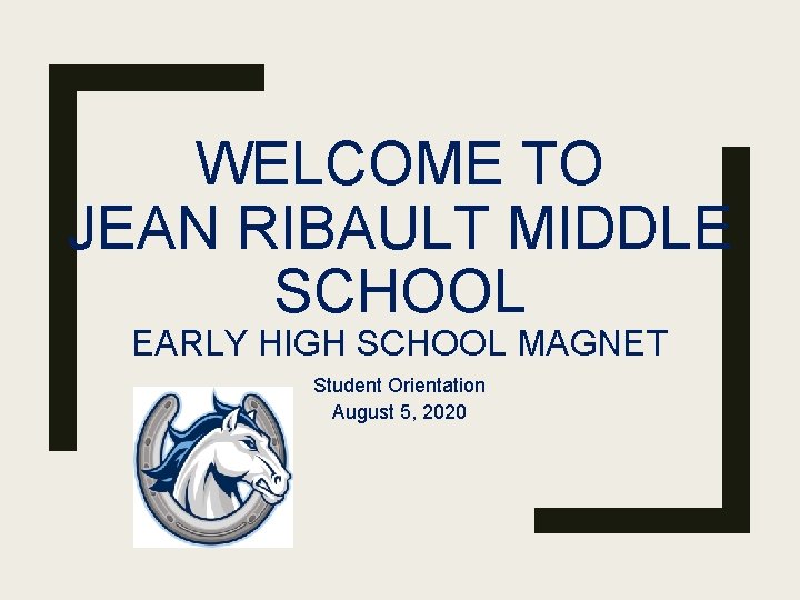 WELCOME TO JEAN RIBAULT MIDDLE SCHOOL EARLY HIGH