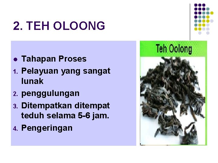 BAB 4 TEKNOLOGI PENGOLAHAN TEH TUJUAN PENGOLAHAN TEH