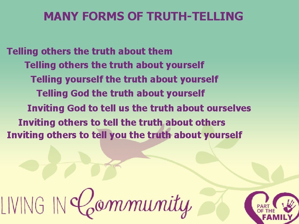 MANY FORMS OF TRUTHTELLING Telling others the truth