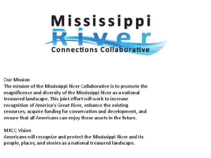 Our Mission The mission of the Mississippi River