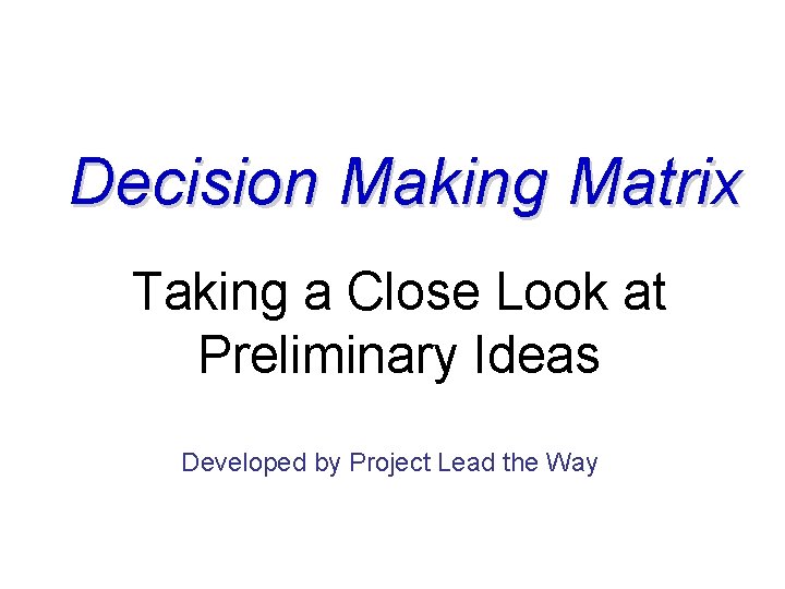 Decision Making Matrix Taking a Close Look at
