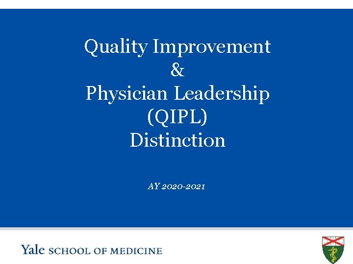 Quality Improvement Physician Leadership QIPL Distinction AY 2020