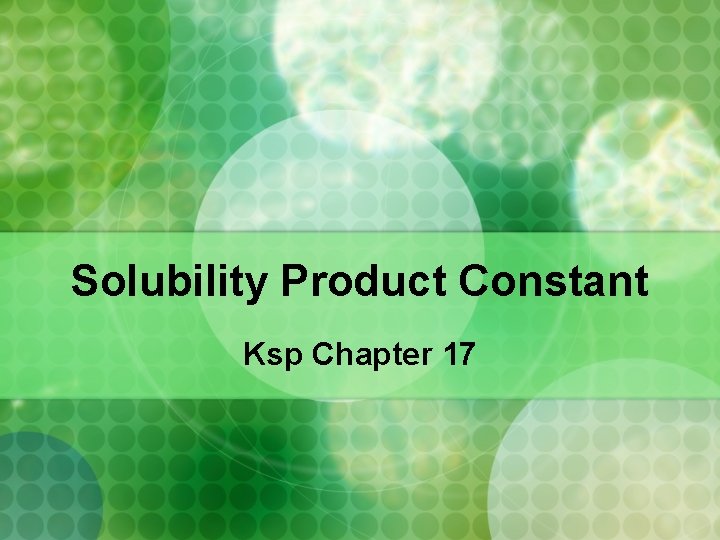 Solubility Product Constant Ksp Chapter 17 I Ba