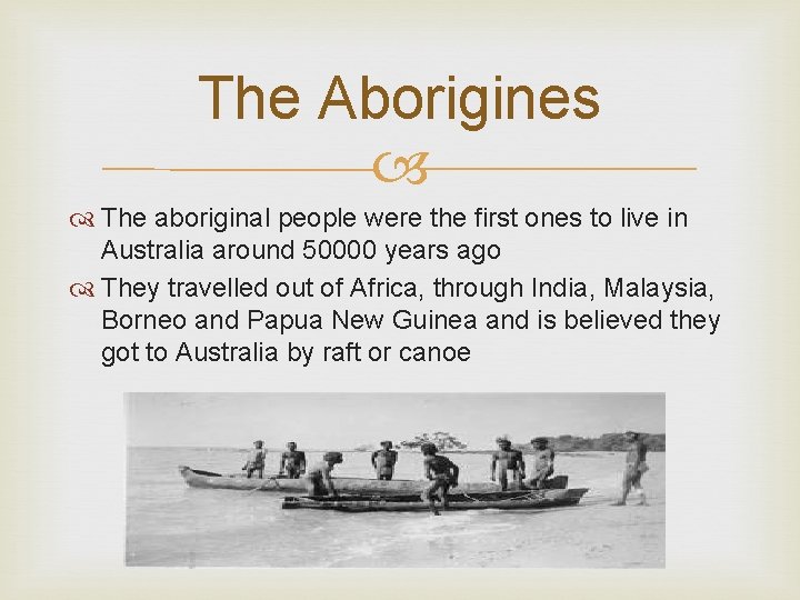 British Invasion The Aborigines The aboriginal people were
