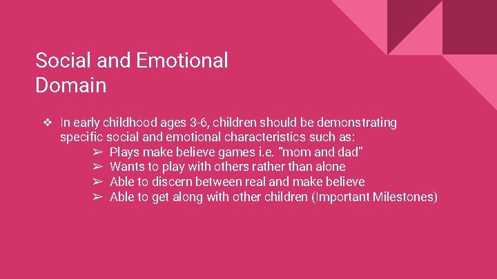 Developmental Milestones in Early Childhood Darby Cahill What