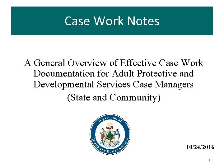 Case Work Notes A General Overview of Effective