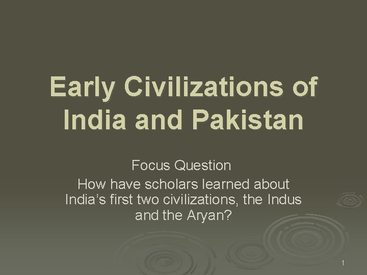 Early Civilizations of India and Pakistan Focus Question