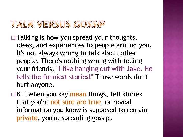 Talk Versus Gossip Talking is how you spread