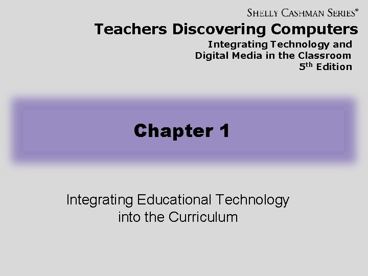 Teachers Discovering Computers Integrating Technology and Digital Media